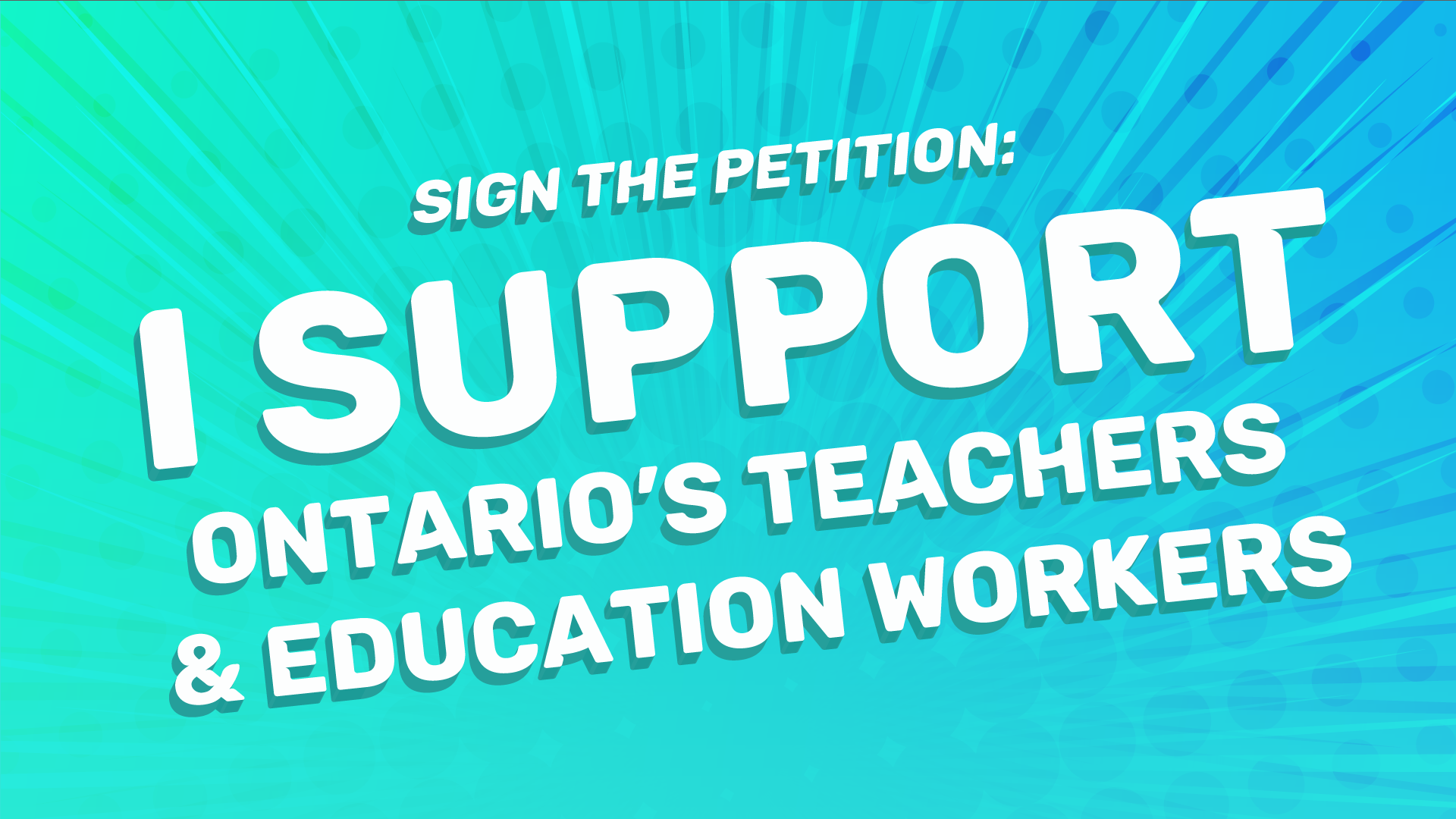 I support teachers and education workers - CUPE Ontario