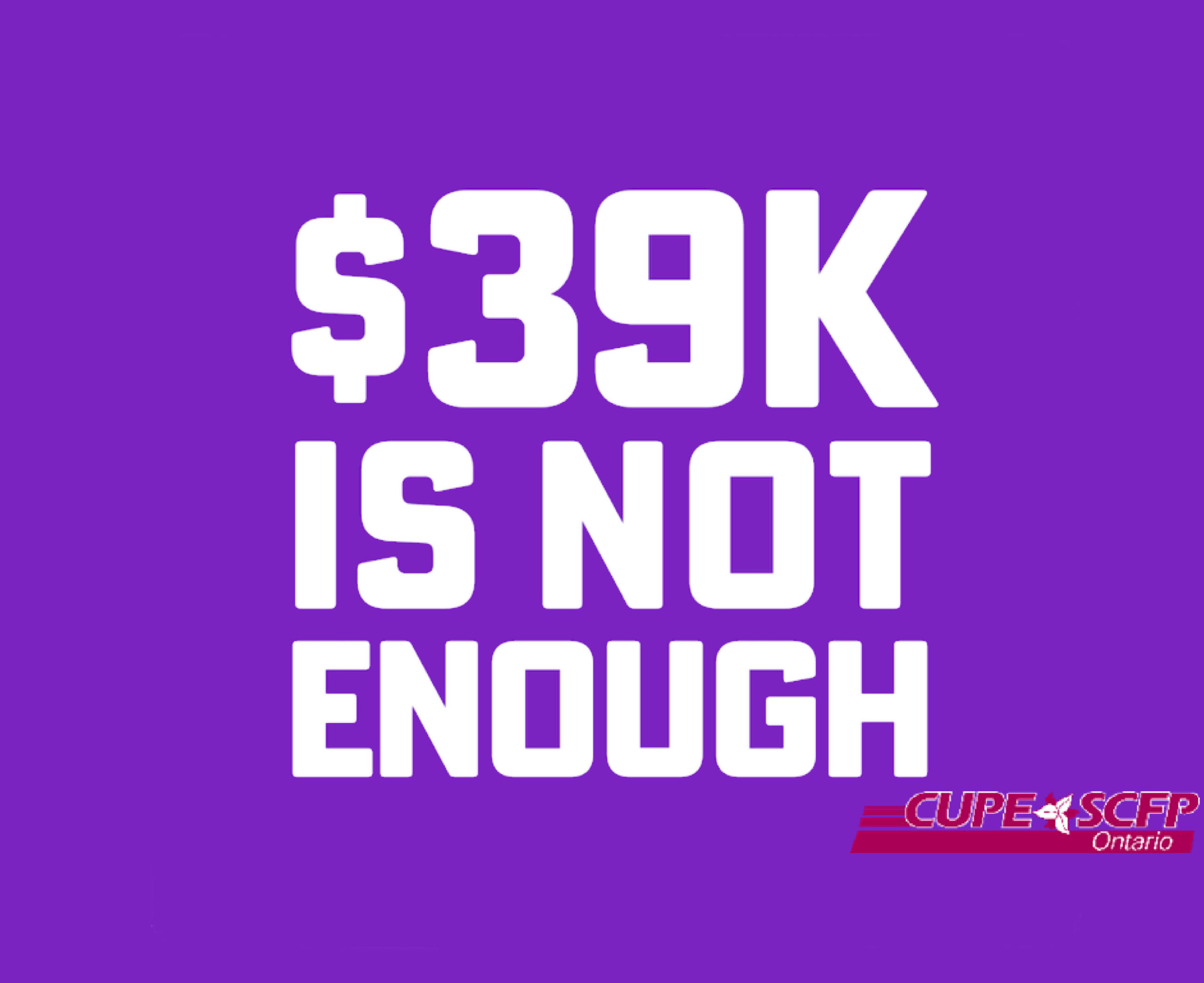 $39,000 is not enough, for education workers or anyone - CUPE Ontario