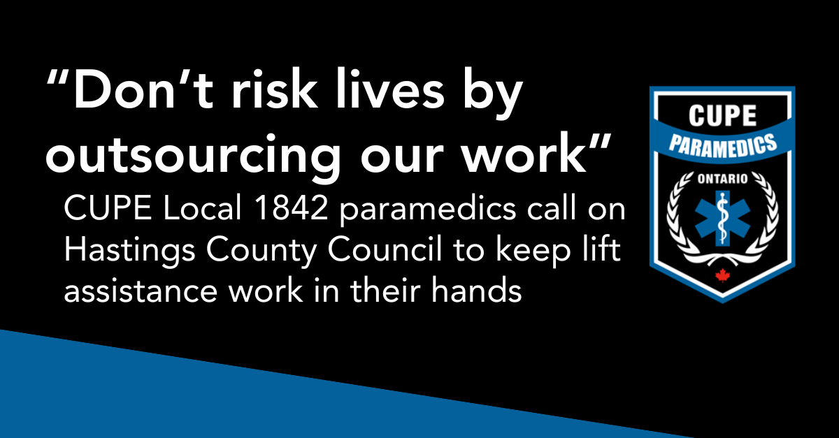 “Don’t risk lives by outsourcing our work”: CUPE Local 1842 paramedics ...